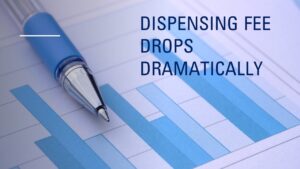 Dispensing Fee Drops Dramatically – Dispensing Doctor Experts